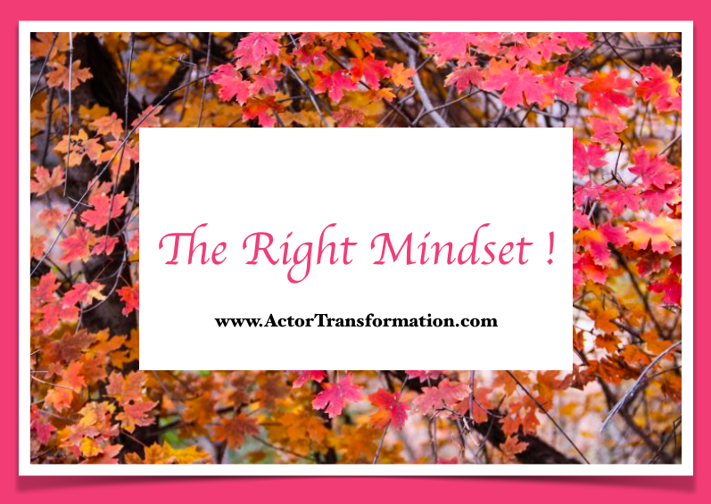 Actor Transformation The Right Mindset - Actor Transformation