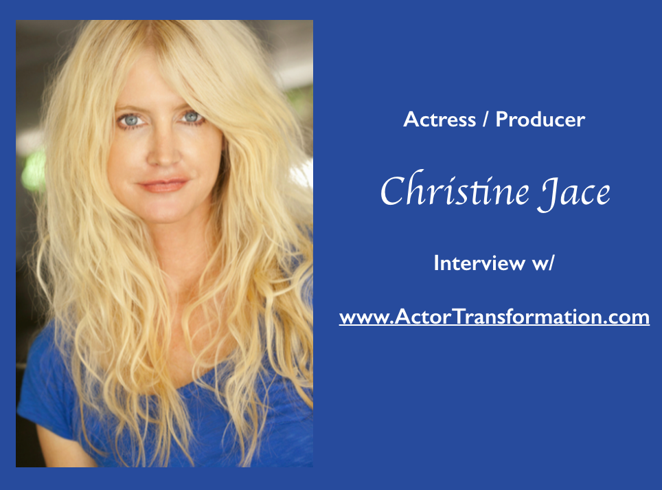 Actor Transformation Actor Spotlight ~ Christine Jace - Actor Transformation
