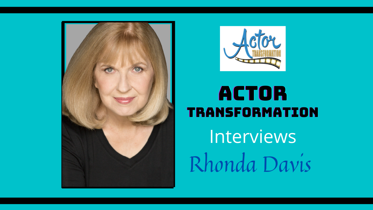 Actor Transformation Actor Transformation Interviews Rhonda Davis ...
