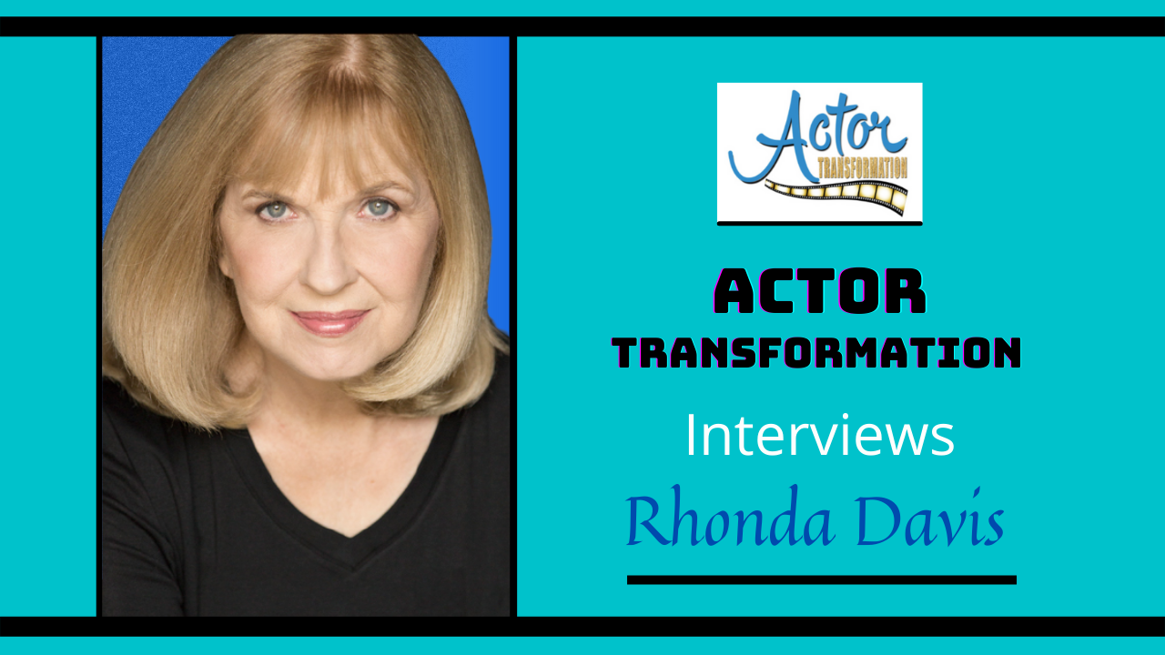 Actor Transformation Actor Transformation Interviews Rhonda Davis ...
